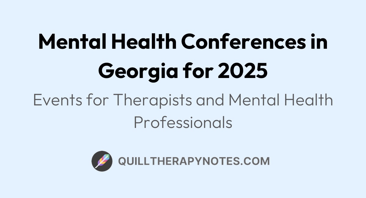 Mental Health Conferences in Georgia for 2025 | Quill Therapy Notes Mental Health Conferences in Georgia for 2025 | Quill Therapy Notes