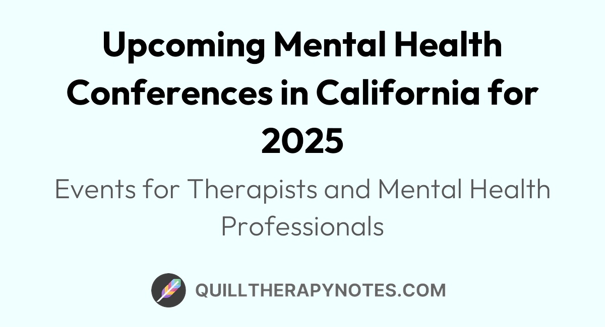 Upcoming Mental Health Conferences in California for 2025 | Quill ... Upcoming Mental Health Conferences in California for 2025 | Quill ...