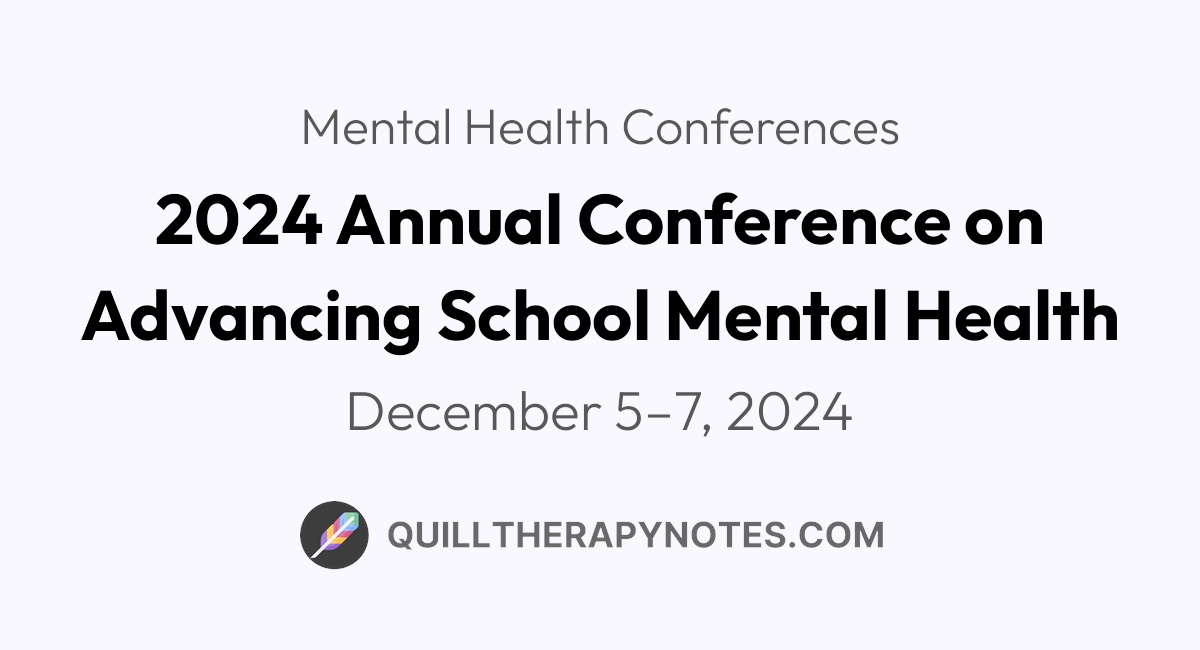 2024 Annual Conference on Advancing School Mental Health | Quill ... 2024 Annual Conference on Advancing School Mental Health | Quill ...